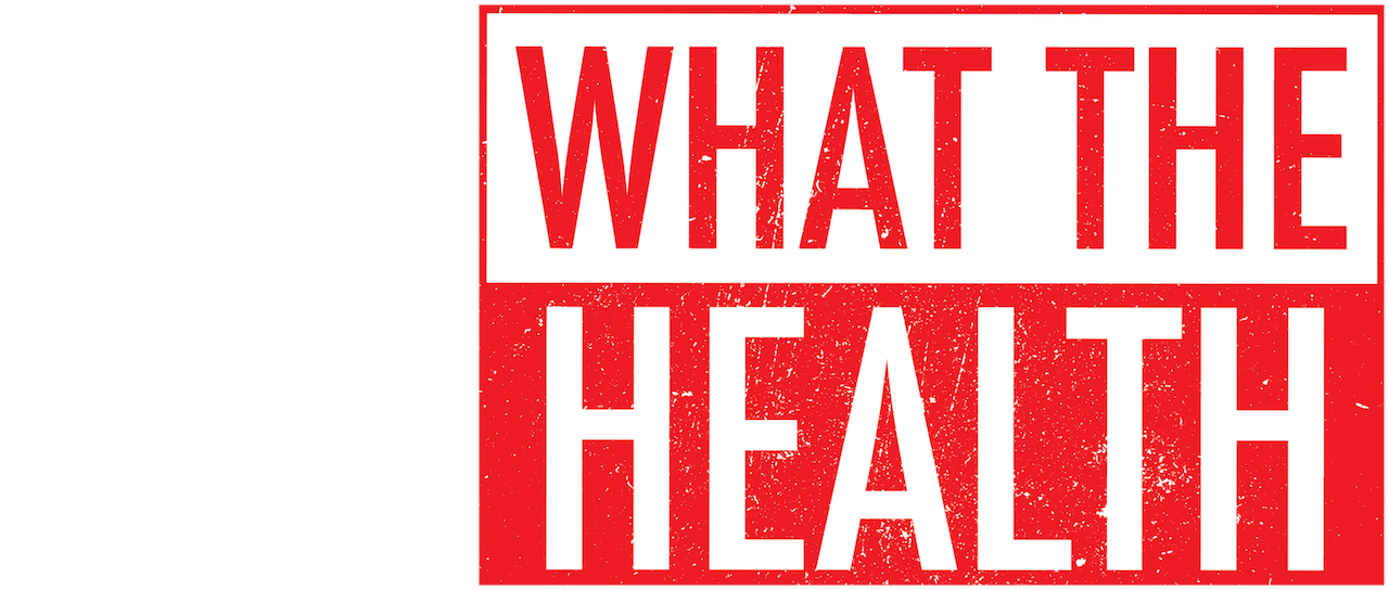 ‎What the Health | Netflix