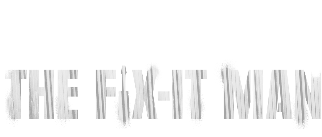 Watch The Fix It Man Netflix Watch The Fix It Man Netflix