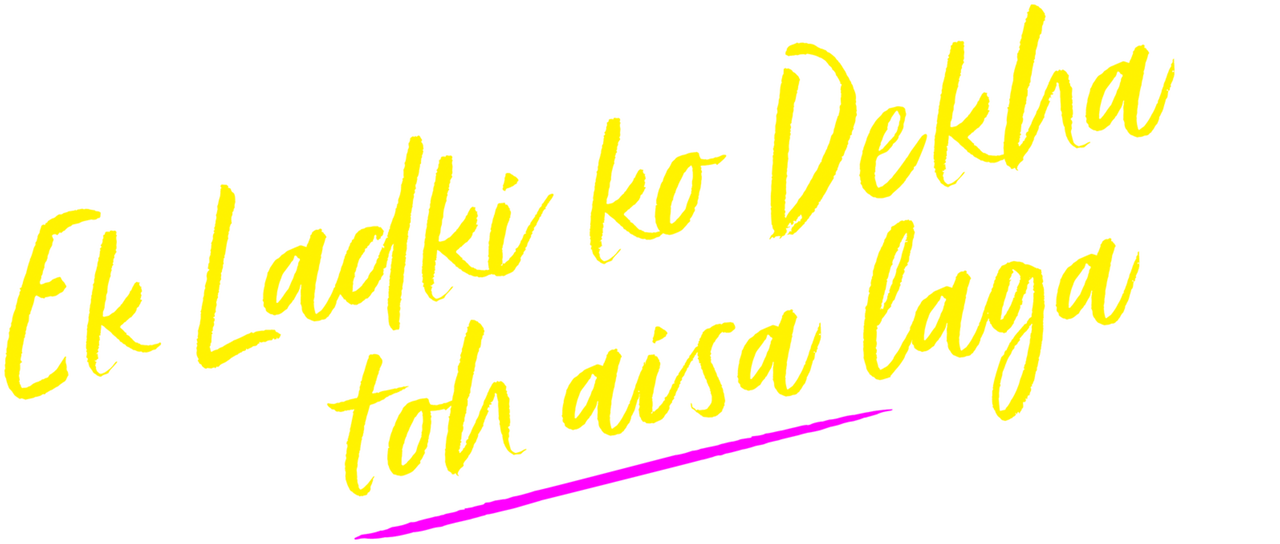 Watch Ek Ladki Ko Dekha Toh Aisa Laga | Netflix