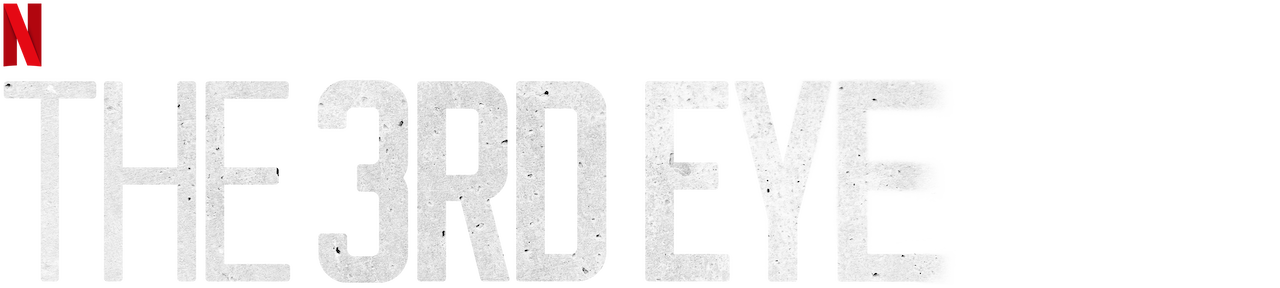 Watch The 3rd Eye | Netflix Official Site