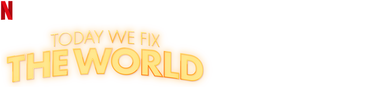Watch Today We Fix the World | Netflix Official Site