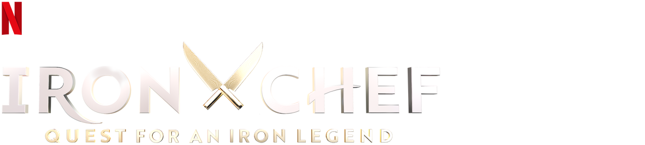 Watch Iron Chef: Quest for an Iron Legend | Netflix Official Site